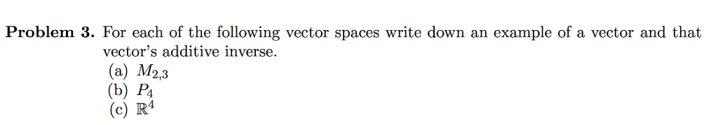 Solved Problem 3. For each of the following vector spaces | Chegg.com