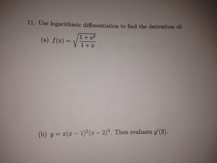 Solved 11. Use logarithmic differentiation to find the | Chegg.com