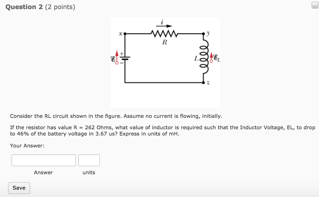 Solved Question 2 (2 points) Ie, Consider the RL circuit | Chegg.com