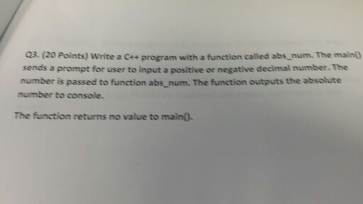 Solved Write a C++ program with a function called abs_num | Chegg.com