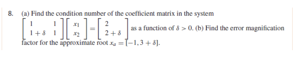 Solved 8. (a) Find the condition number of the coefficient | Chegg.com
