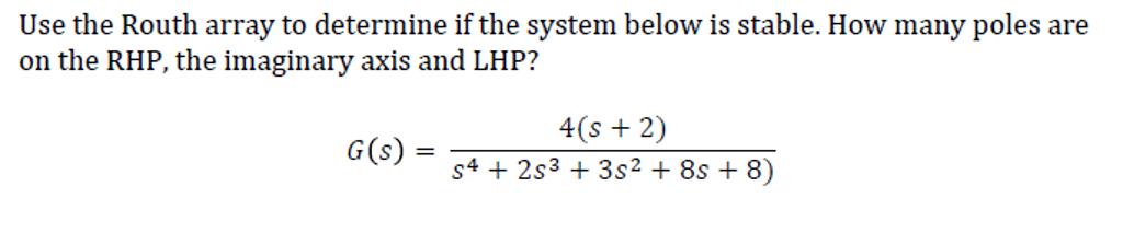 Use The Routh Array To Determine If The System Below 7692