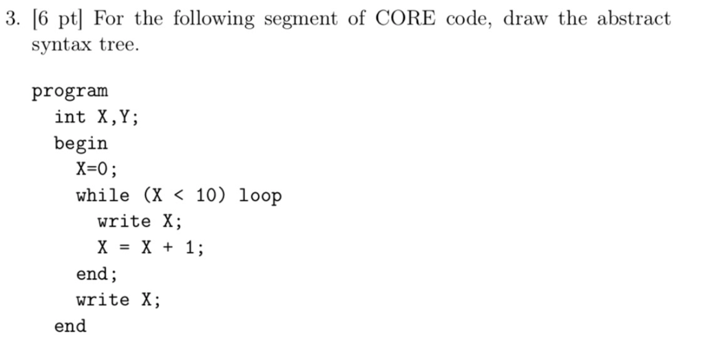 Solved 3, 16 pt] For the following segment of CORE code, | Chegg.com