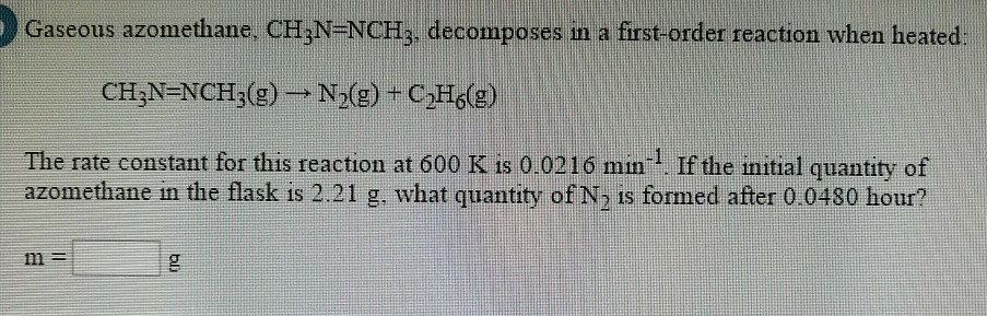 Solved Gaseous azomethane, CH N NCH3, decomposes in a | Chegg.com
