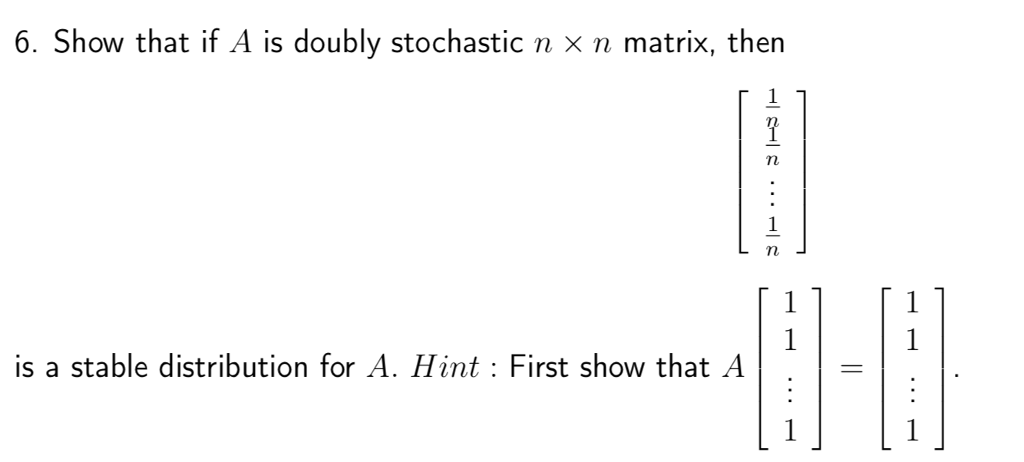 Solved 6. Show that if A is a doubly stochastic n x n | Chegg.com