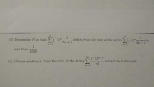 Solved Determine N so that sigma_n=1^N(-1)^n 1/2n + 1 | Chegg.com