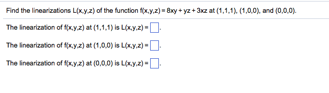 Solved Find The Linearizations L X Y Z Of The Function