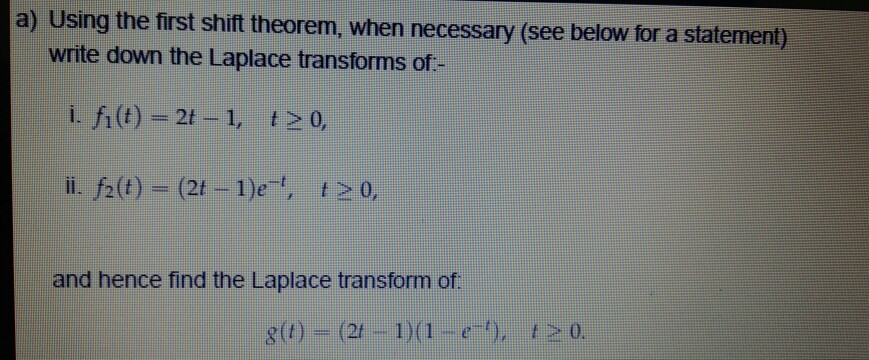 Solved a) Using the first shift theorem, when necessary (see | Chegg.com