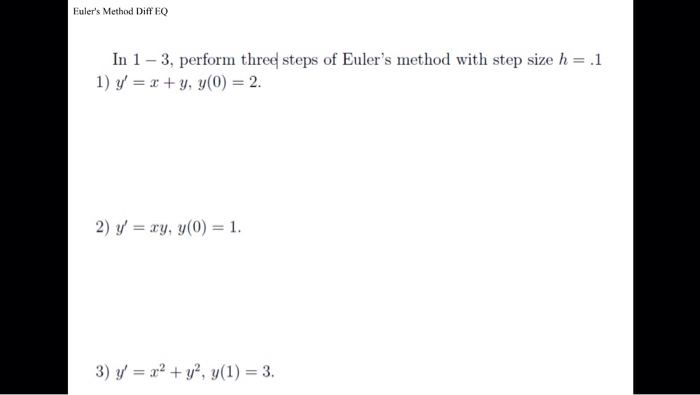 Solved In 1 - 3, perform three steps of Euler's method with | Chegg.com