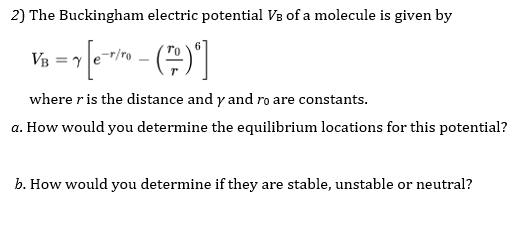 Solved 2) The Buckingham electric potential Vs of a molecule | Chegg.com