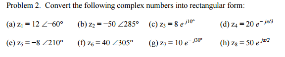 Solved Convert the following complex numbers into | Chegg.com