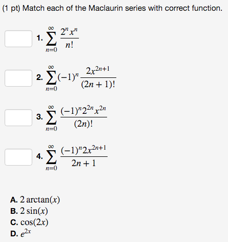 Solved Match each of the Maclaurin series with correct | Chegg.com