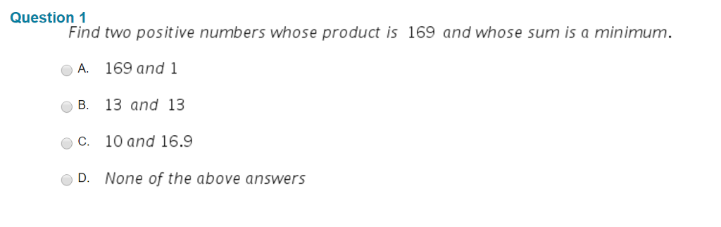 Solved Find two positive numbers whose product is 169 and | Chegg.com