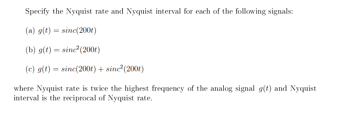 Solved Specify the Nyquist rate and Nyquist interval for | Chegg.com Solved Specify the Nyquist rate and Nyquist interval for | Chegg.com
