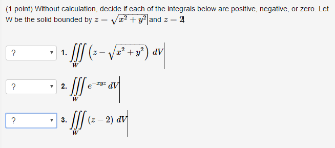 Solved Without calculation, decide if each of the integrals | Chegg.com