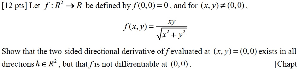 Solved [ 12 pts] Let f : R2 R be defined by f(0,0) 0 , and | Chegg.com