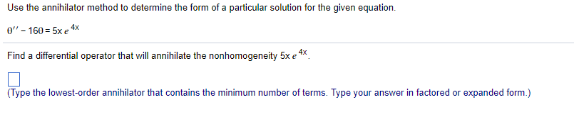 Solved Use The Annihilator Method To Determine The Form Of A