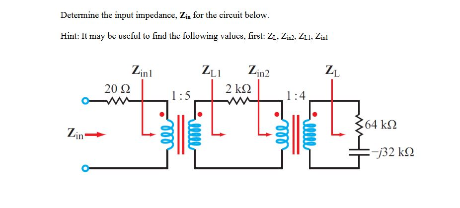 Solved Determine the input impedance, Zin for the circuit | Chegg.com