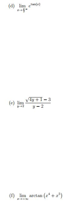 Solved tan(r) (d) lim e y+1- e) lim y-*2 (0) lim arctan (r) | Chegg.com