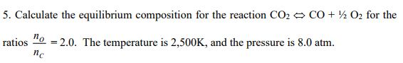 Solved 5. Calculate the equilibrium composition for the | Chegg.com