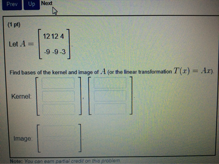 Solved (1pt) Let A= Find bases of the kernel and image of A | Chegg.com