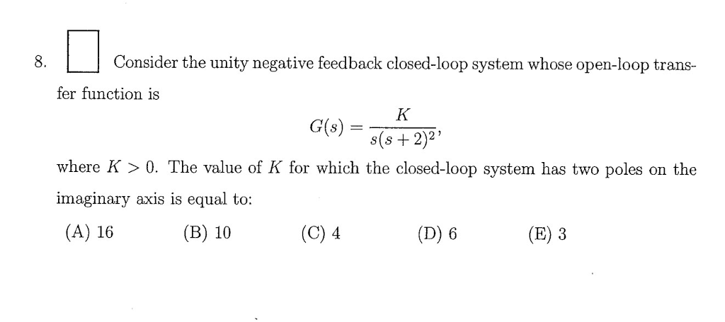 Solved Consider the unity negative feedback closed-loop | Chegg.com