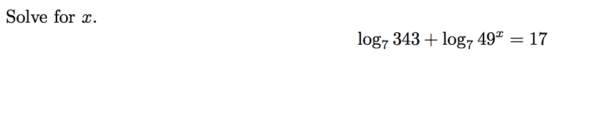 Solved Solve for x. log, 343 + log, 49 17 | Chegg.com