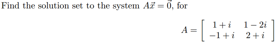 Solved Find the solution set to the system Ax^rightarrow = | Chegg.com