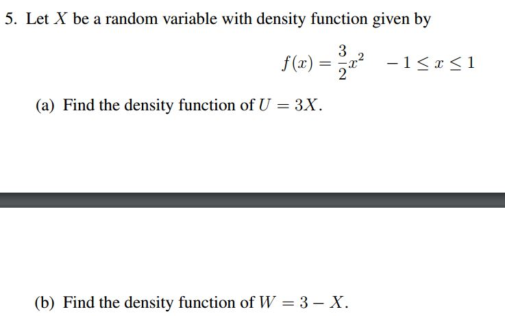 Solved Let X Be A Random Variable With Density Function