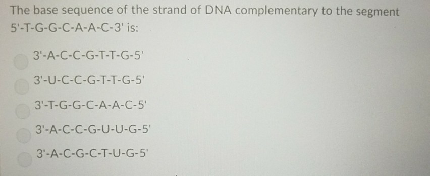 Solved The base sequence of the strand of DNA complementary | Chegg.com