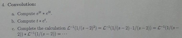 Solved Convolution: a. Compute e^2t * e^3t. Compute t*e^t. | Chegg.com