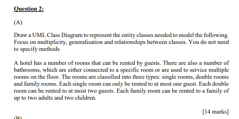 Solved Question 2 Draw a UML Class Diagram to represent the | Chegg.com