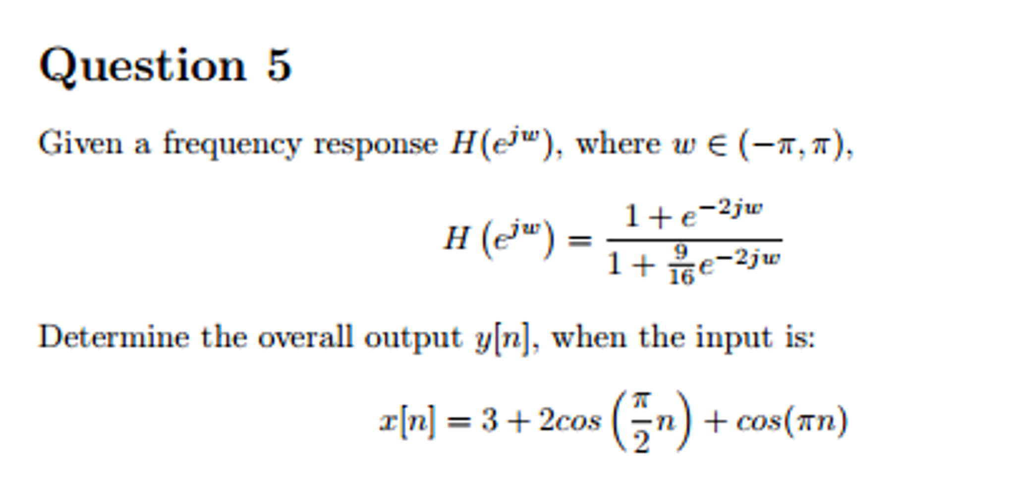 Solved Given a frequency response H(e^j w), where w epsilon | Chegg.com