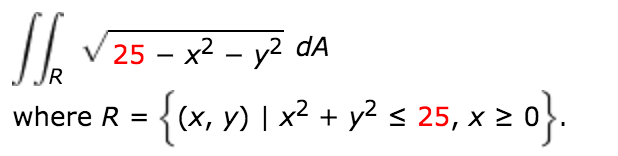 Solved Double integral R 25-x^2-y^2 dA Where | Chegg.com