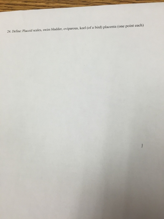 Solved Define: Placoid scales, swim bladder, oviparous,keel | Chegg.com