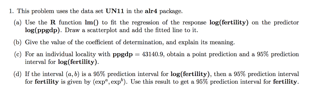1. This problem uses the data set UN11 in the alr4 | Chegg.com
