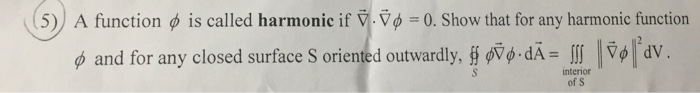 Solved A function phi is called harmonic if nabla vector | Chegg.com