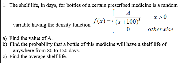 Solved 1. The shelf life, in days, for bottles of a certain | Chegg.com