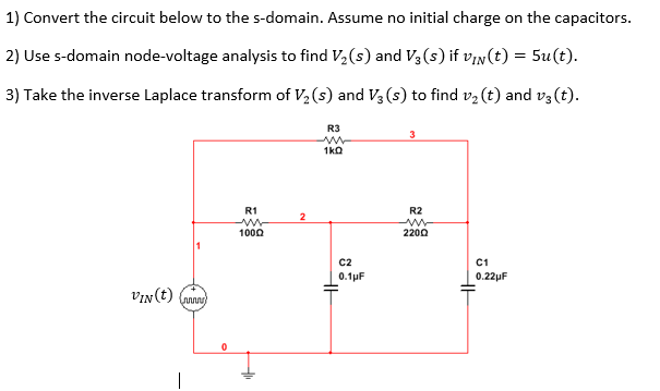 Solved 1) Convert the circuit below to the s-domain. Assume | Chegg.com