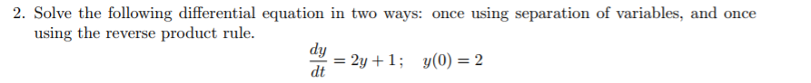 Solved using the reverse product rule. dy =2y + 1 ; dt | Chegg.com