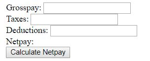 Solved Write a javascript function to find NETPAY and | Chegg.com