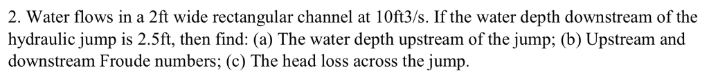 Solved 2. Water flows in a 2ft wide rectangular channel at | Chegg.com