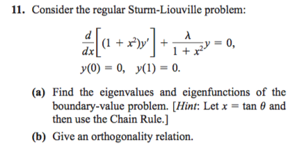 Solved 11. Consider the regular Sturm-Liouville problem: dx | Chegg.com
