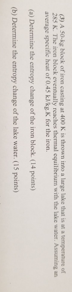 Solved (3) A 50-kg block of iron casting at 400 K is thrown | Chegg.com