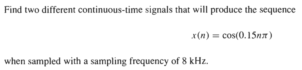 Find two different continuous-time signals that will | Chegg.com