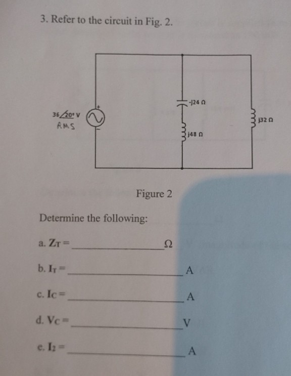 Solved 3. Refer to the circuit in Fig. 2. j48 ? Figure 2 | Chegg.com