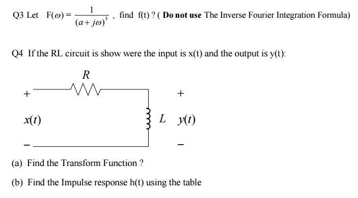 Solved Let F(omega) =1/(a+j omega)3, find f(t) ? ( Do not | Chegg.com