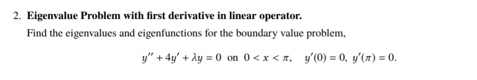 Solved 2. Eigenvalue Problem with first derivative in linear | Chegg.com