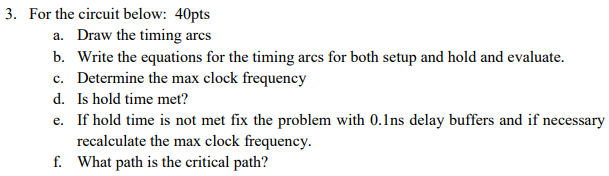 3. For the circuit below: 40pts Draw the timing arcs | Chegg.com