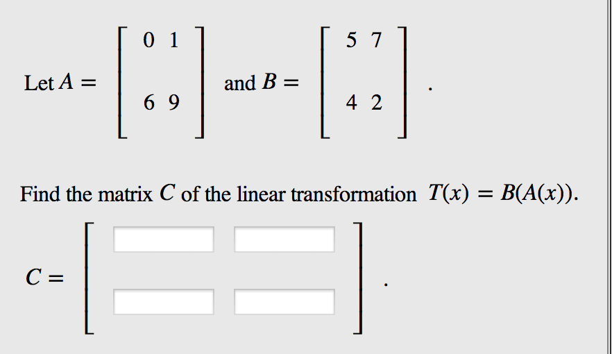Solved Let A=[6 9] and B=[4 2]. Find the matrix C of the | Chegg.com